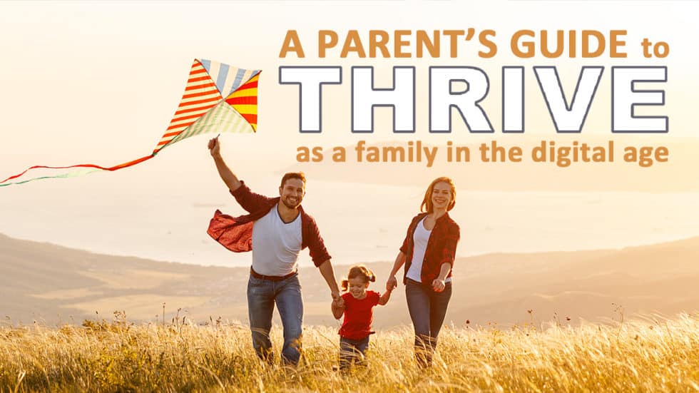 A Parent’s Guide to Thrive as a Family in the Digital Age | Media Talk 101